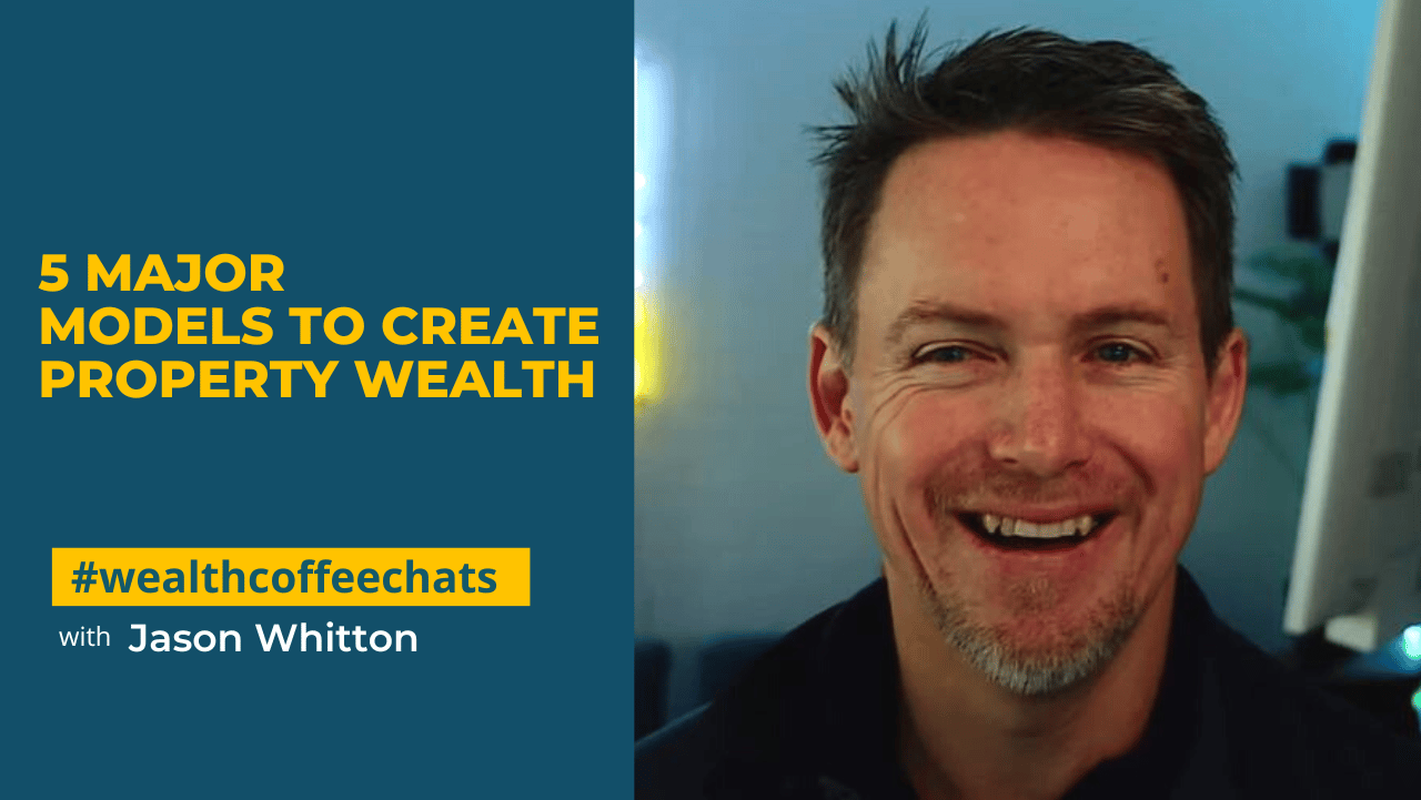 5 Major Models To Create Property Wealth | Positive Real Estate