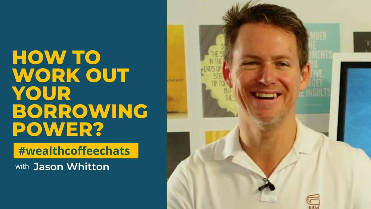 How to Work Out your Borrowing Power? | Positive Real Estate