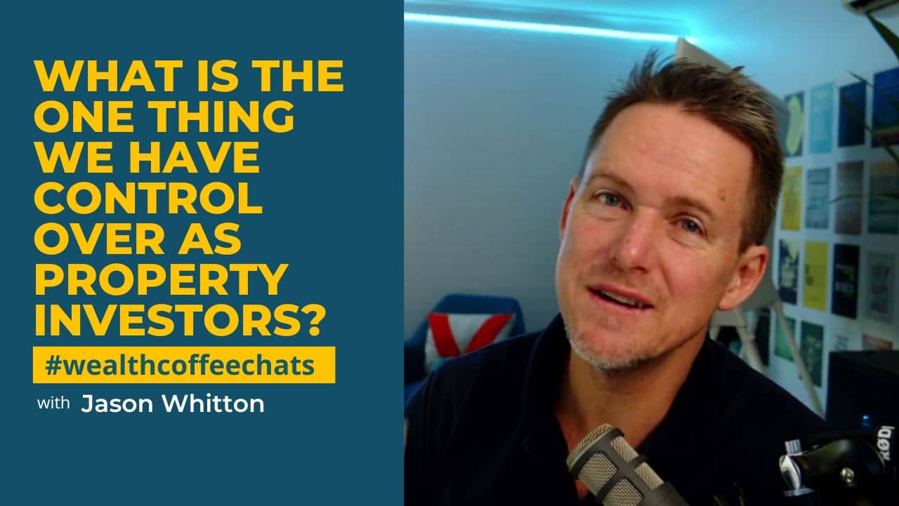 What Is the One Thing We Have Control Over as Property Investors ...