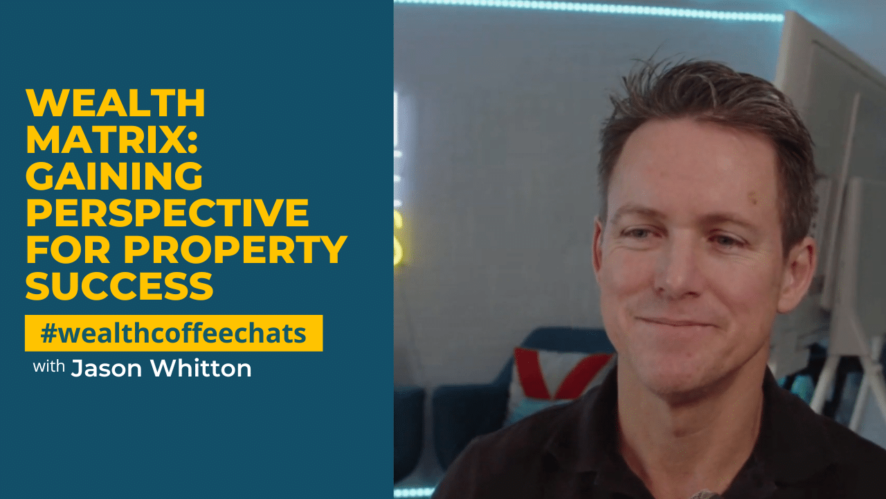 Wealth Matrix: Gaining Perspective for Property Success | Positive Real Estate