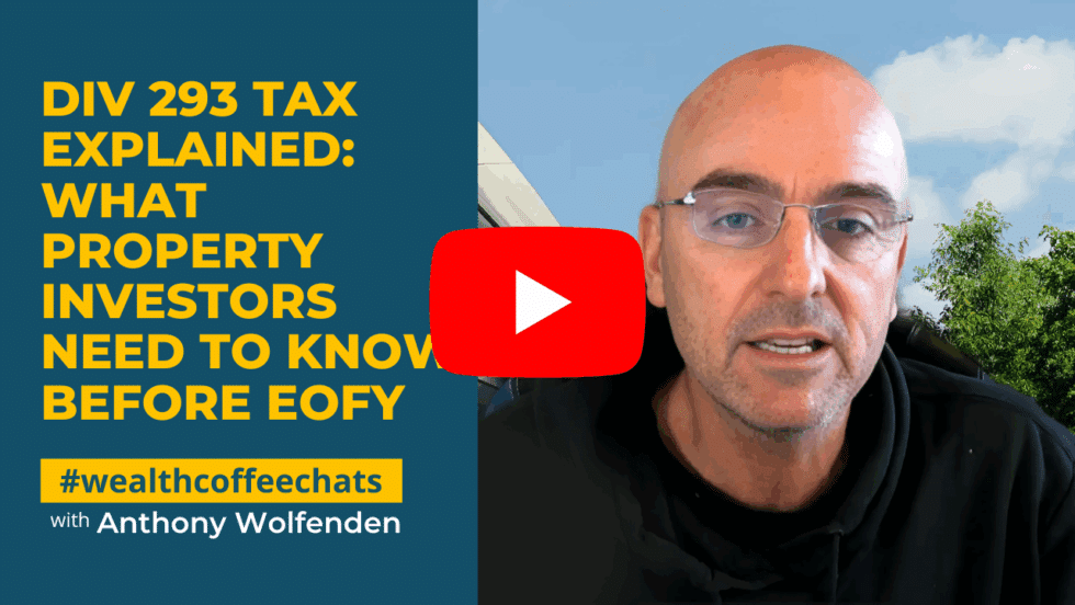 Div 293 Tax Explained: What Property Investors Need to Know Before EOFY ...